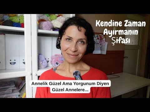 Yorgun Anneler İçin Küçük Bir Mola | Şefkatli Bir Hatırlatma💫Kendinize Nasıl Zaman Ayırabilirsiniz?