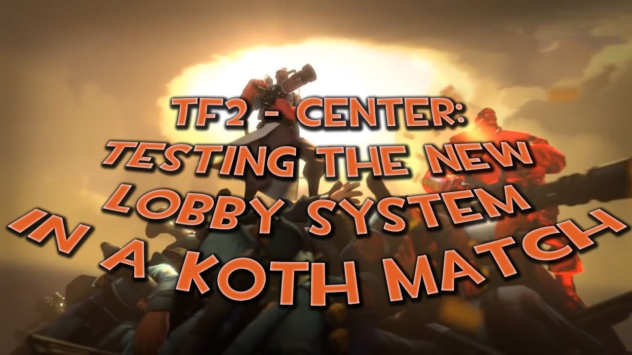 TF2 - lobby: Testing the new TF2Center system (KOTH match) - YouTube