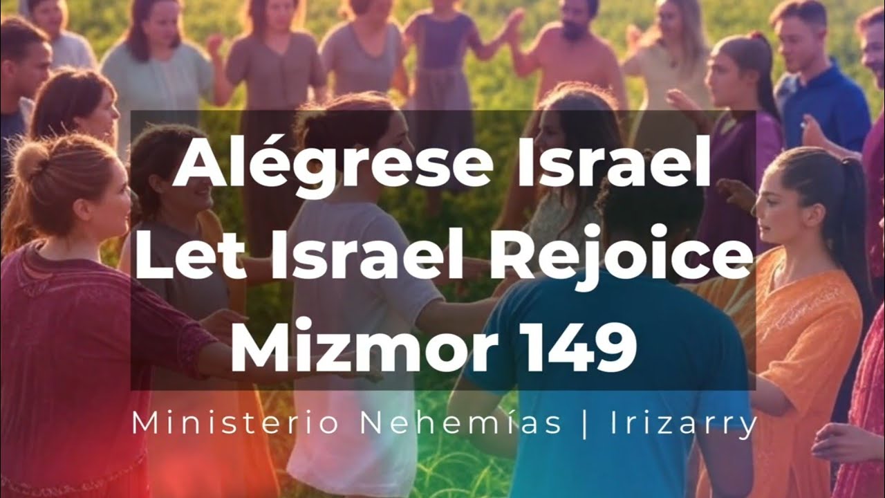 Alégrese Israel | Let Israel Rejoice | Mizmor 149 | Video Letra ...