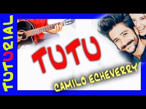 TUTU en la Guitarra acustica TUTORIAL Camilo - YouTube