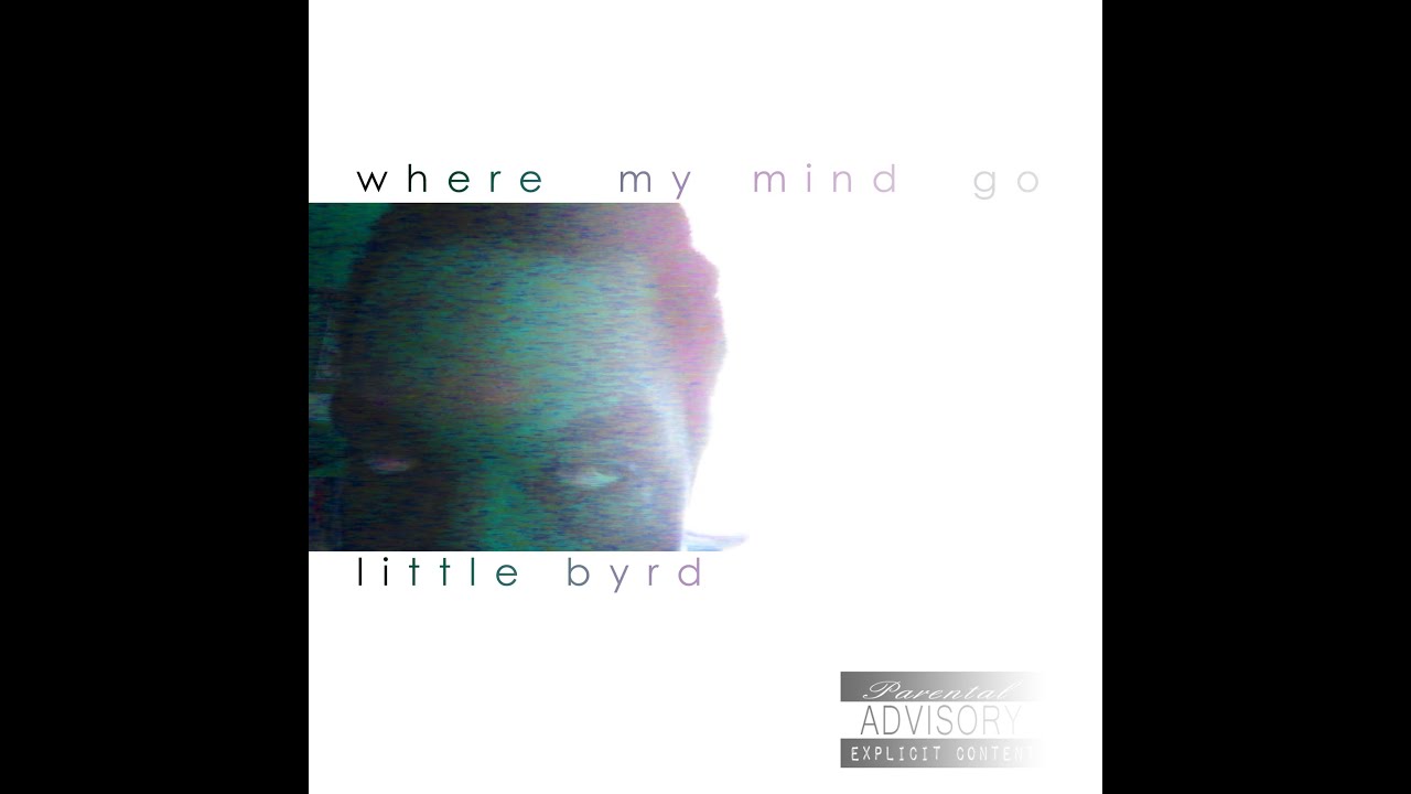 where my mind go (cover art w/lyrics) - little byrd ["Meh" - track 05/ ...