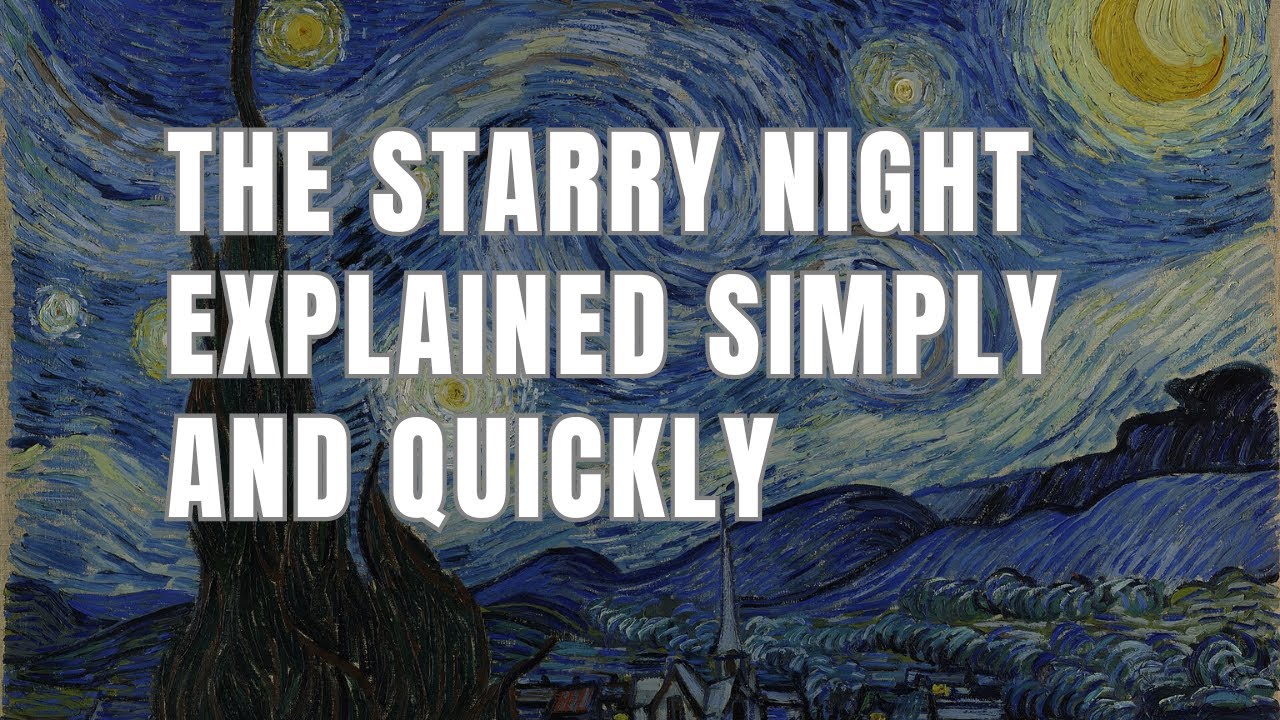 Starry Night by Vincent Van Gogh SIMPLE & QUICK EXPLANATION - YouTube