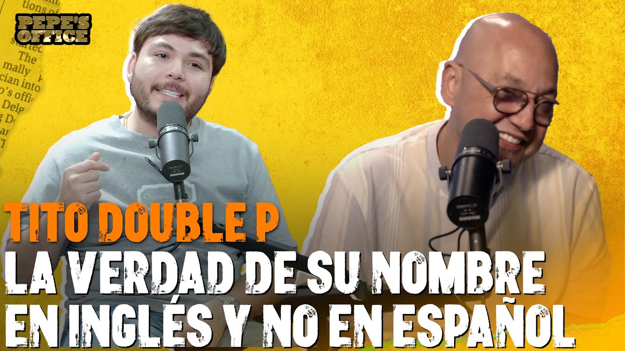 La VERDAD de por qué TITO DOUBLE P y NO TITO DOBLE P | Pepe's Office ...