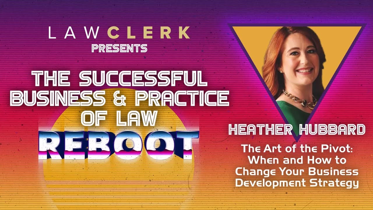 Reboot Heather Hubbard - The Successful Business and Practice of Law ...