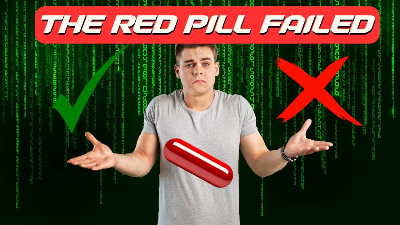 Why The Red Pill Has Failed Me - YouTube