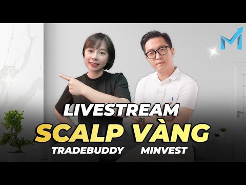 Thực Chiến Scalping Vàng Cùng mInvest x Tradebuddy - mInvest Livestream ...