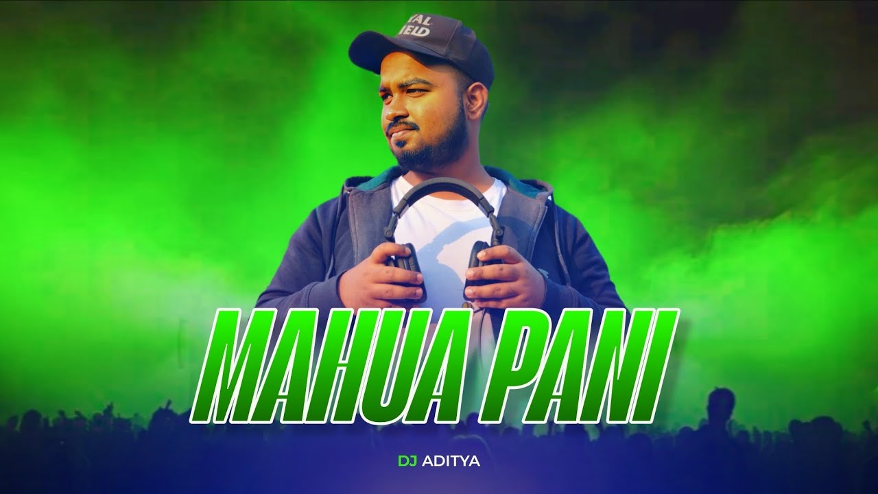 Mahua Pani ( Tapori Edm Mix ) Dj Aditya || New Year Special - YouTube