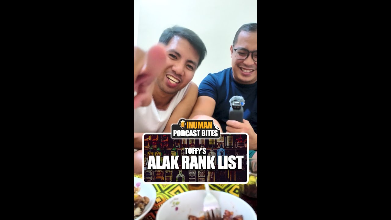 Inuman Podcast Bites – Alak Rank List Ni Toffy + Unang Inom ni King ...