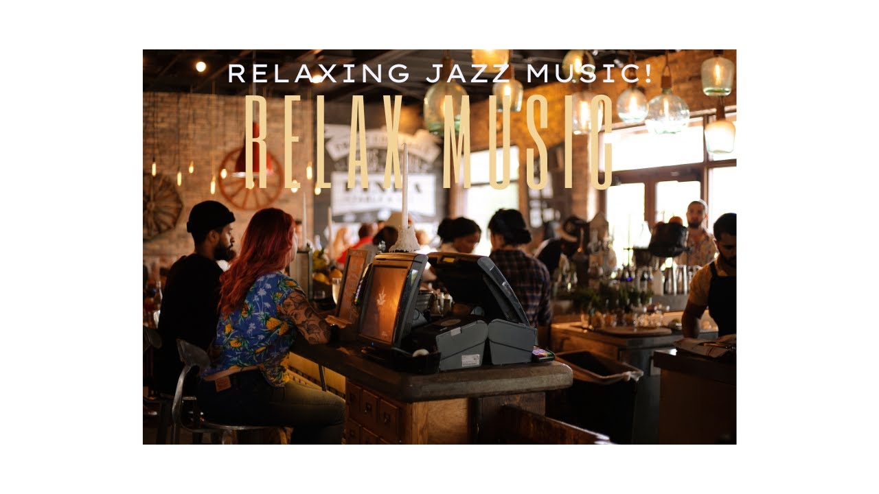 Relaxing Jazz Music!Study,Work,Relax - Cafe Music!!! - YouTube