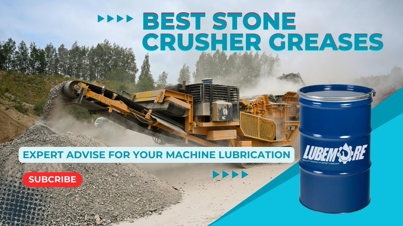 LUBEMORE | VSI Grease | Cone Crusher Grease | Jaw Crusher Grease ...