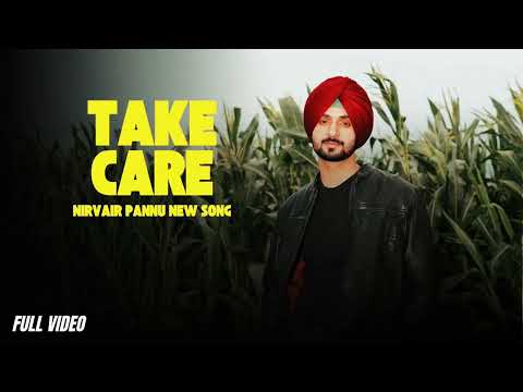 TAKE CARE - NIRVAIR PANNU NEW SONG | MAKTOOB ALBUM | 2026 (OFFICIAL VIDEO)