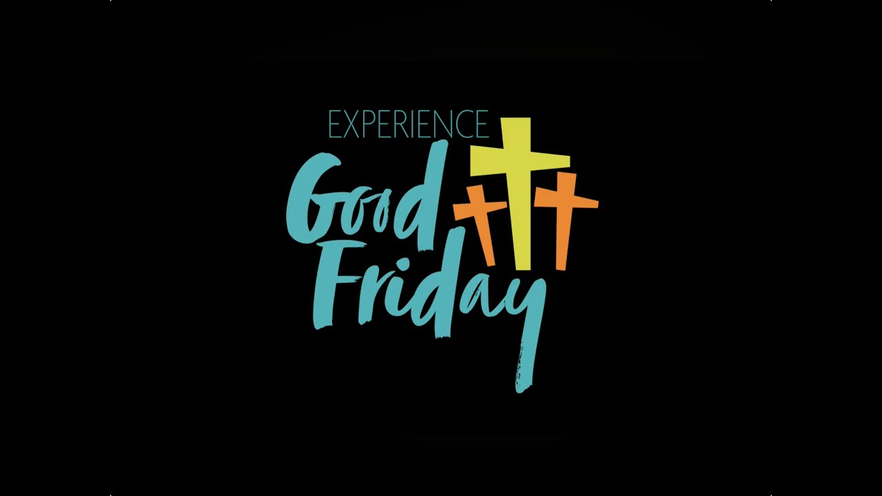 Experience Good Friday Part 1 (2025) - YouTube