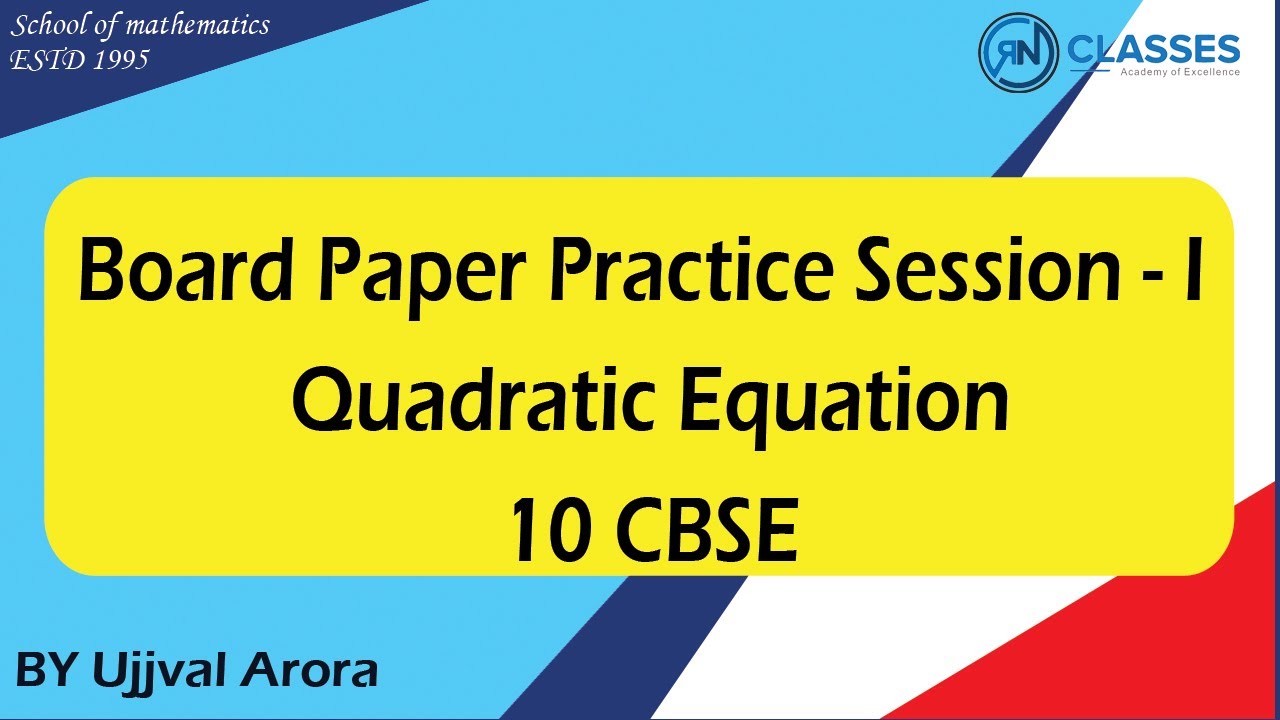 Board Paper Practice Session | Quadratic Equation Session - I - # ...