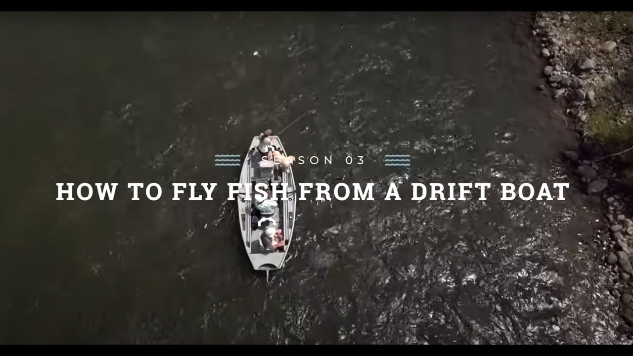 "How To Fish From A Drift Boat" - Far Bank Fly Fishing School, Episode ...