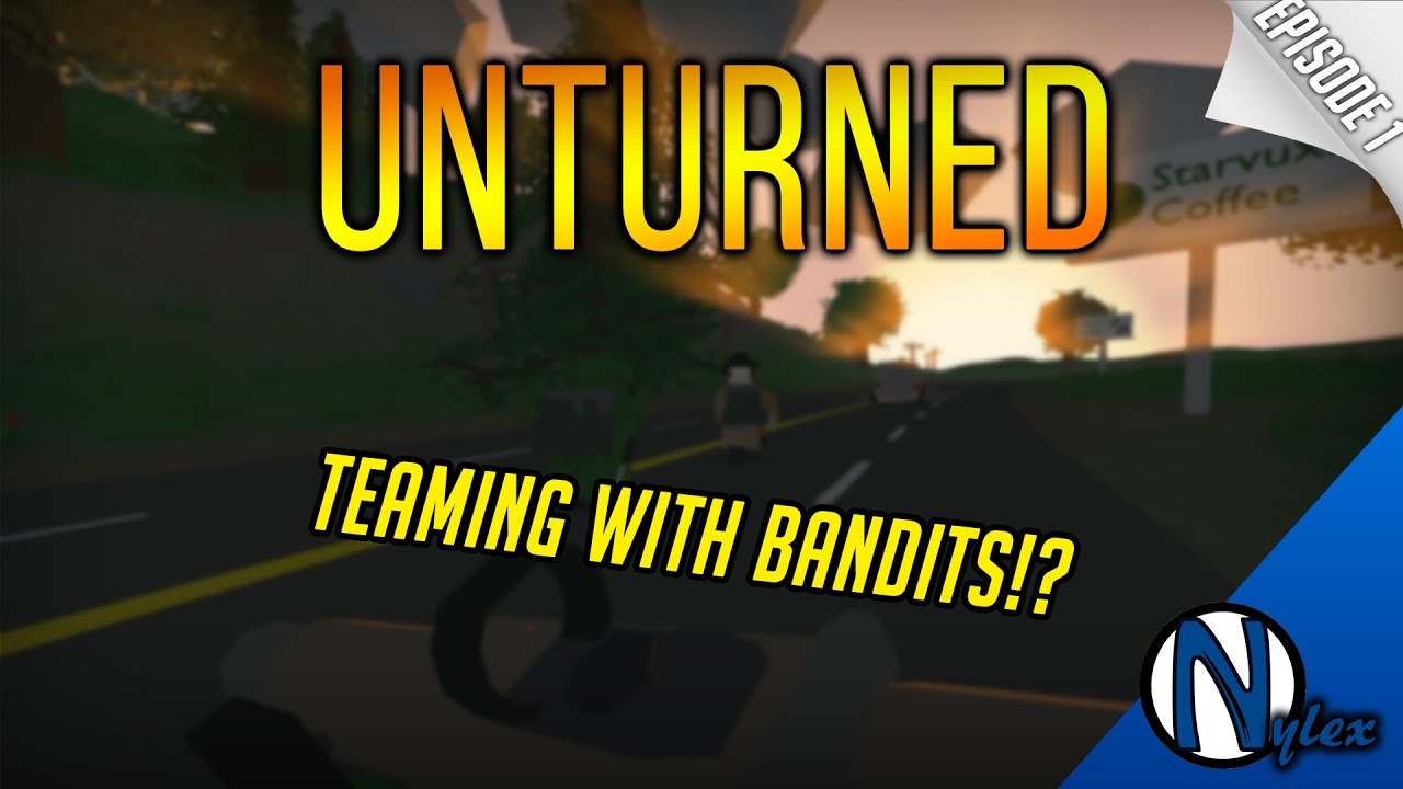 Unturned | Teaming with Bandits!? #1 - YouTube