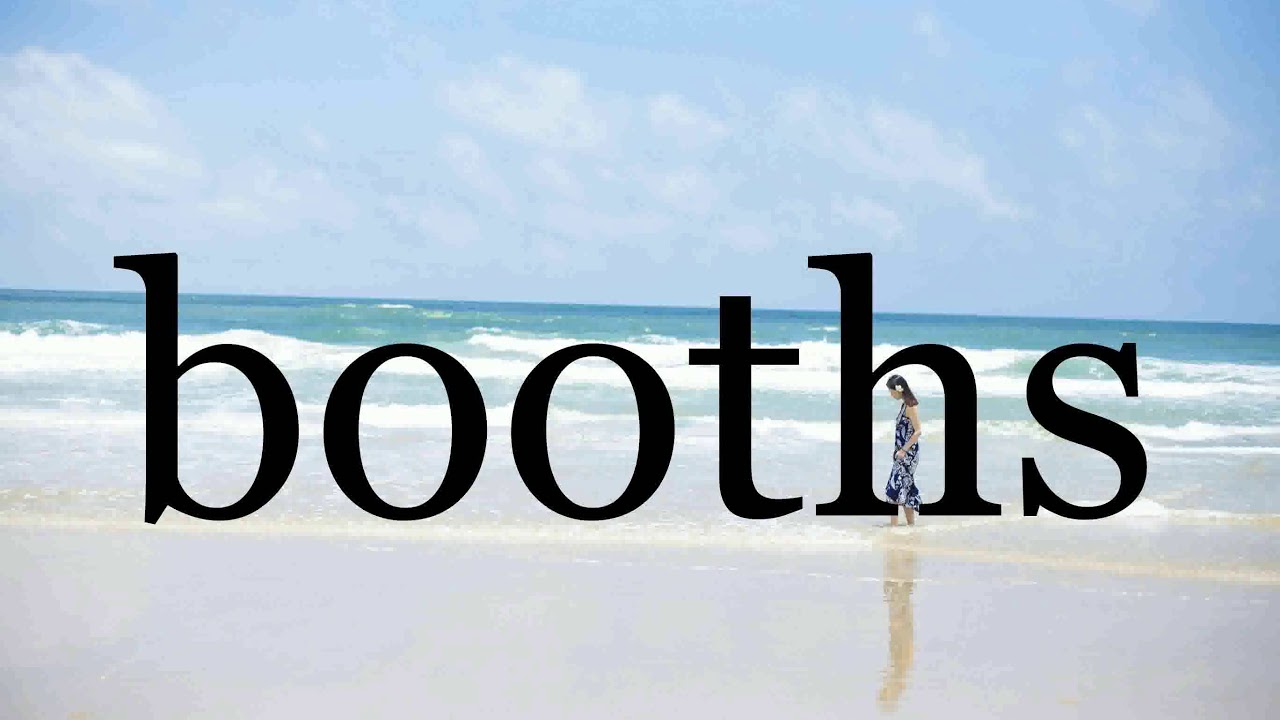 How To Pronounce booths🌈🌈🌈🌈🌈🌈Pronunciation Of booths - YouTube