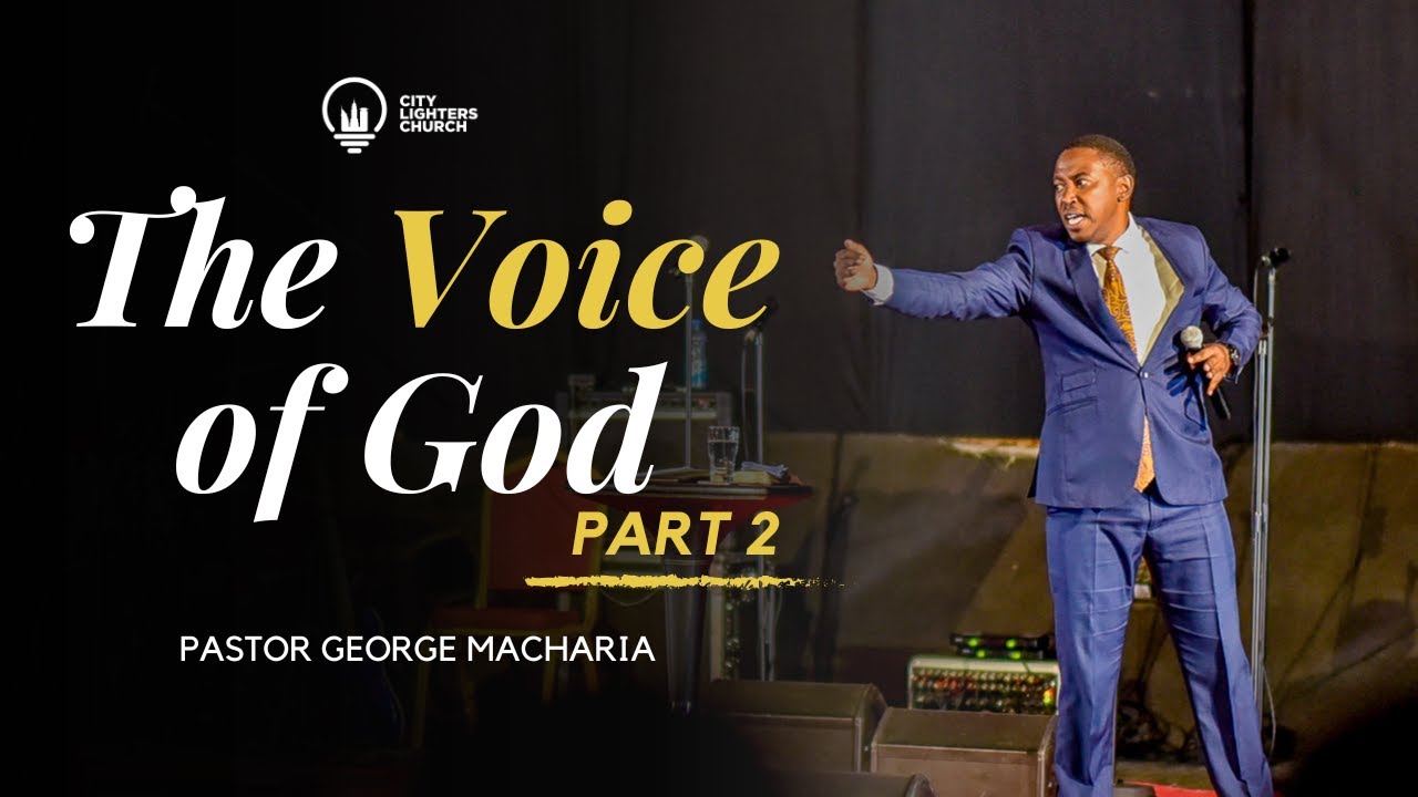 The Voice of God (Part 2) - Pastor George Macharia - YouTube
