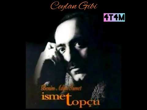 İsmet Topçu - Ceylan Gibi