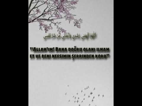 Allahım bana doğru olanı ilham et ve  beni nefsimin şerrinden koru.. amin