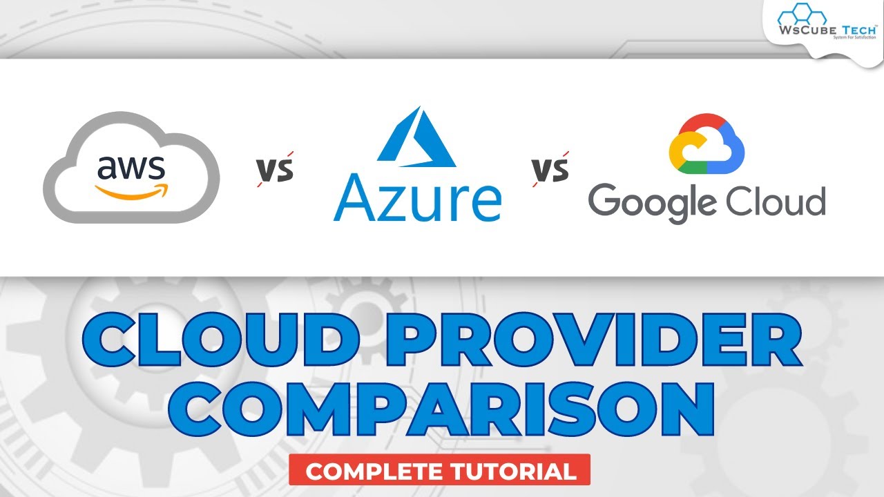 AWS vs Azure vs Google Cloud - Detailed Cloud Comparison - YouTube
