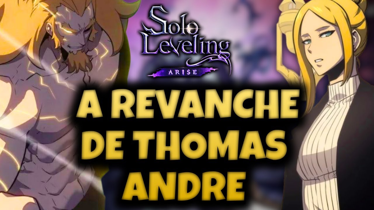 A REVANCHE DE THOMAS ANDRE - SOLO LEVELING ARISE - YouTube