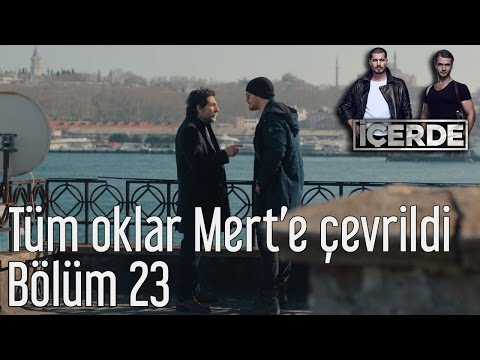 İçerde 23. Bölüm - Tüm Oklar Mert'e Çevrili