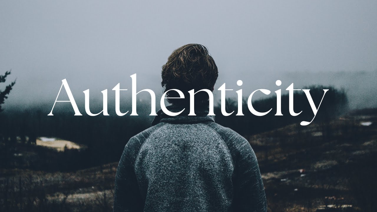 Authenticity - Be The REAL You 😊 ️ - YouTube