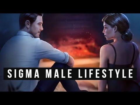 The SIGMA Male Lifestyle That Will Turn You Into A Real Man - YouTube