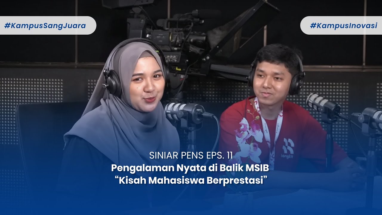 Eps. 11 - Pengalaman Nyata di Balik MSIB "Kisah Mahasiswa Berprestasi" - YouTube