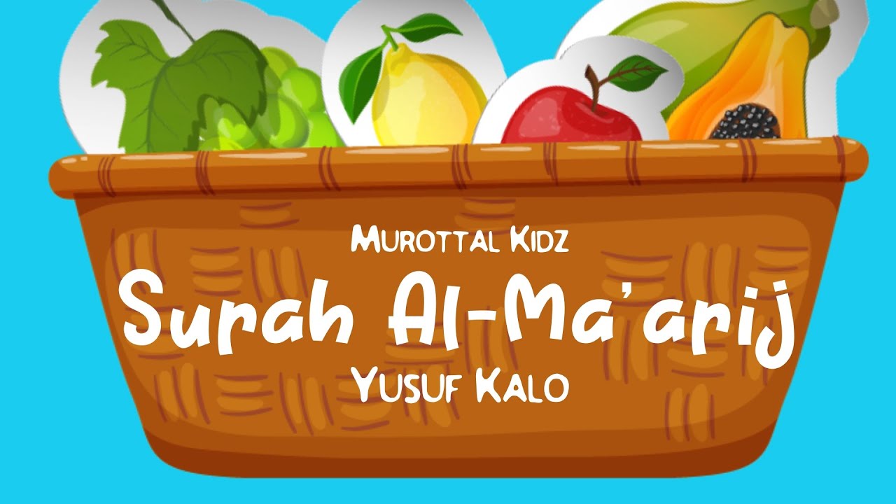 Murottal Kidz : Surah 070 Al Ma'arij - Yusuf Kalo - YouTube