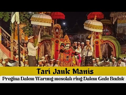 Tari Jauk Manis Pregina Duwe Dalem Warung mesolah ring Pura Dalem Gede ...