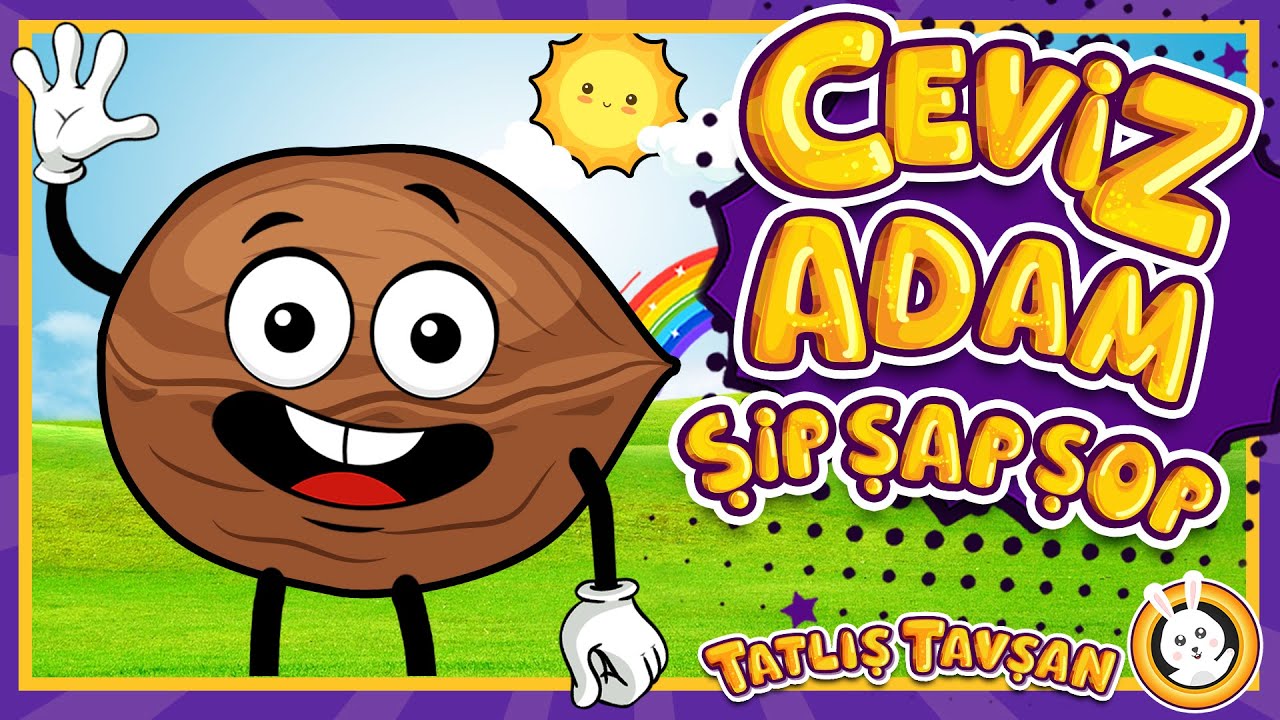 Ceviz Adam Şip Şap Şop · Eğitici Ve Eğlenceli Bebek ve Çocuk Şarkısı ...