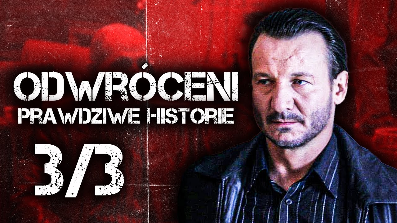 ODWRÓCENI: PRAWDZIWE HISTORIE 3 (Mafia Pruszkowska, Kiełbasa, Pershing ...
