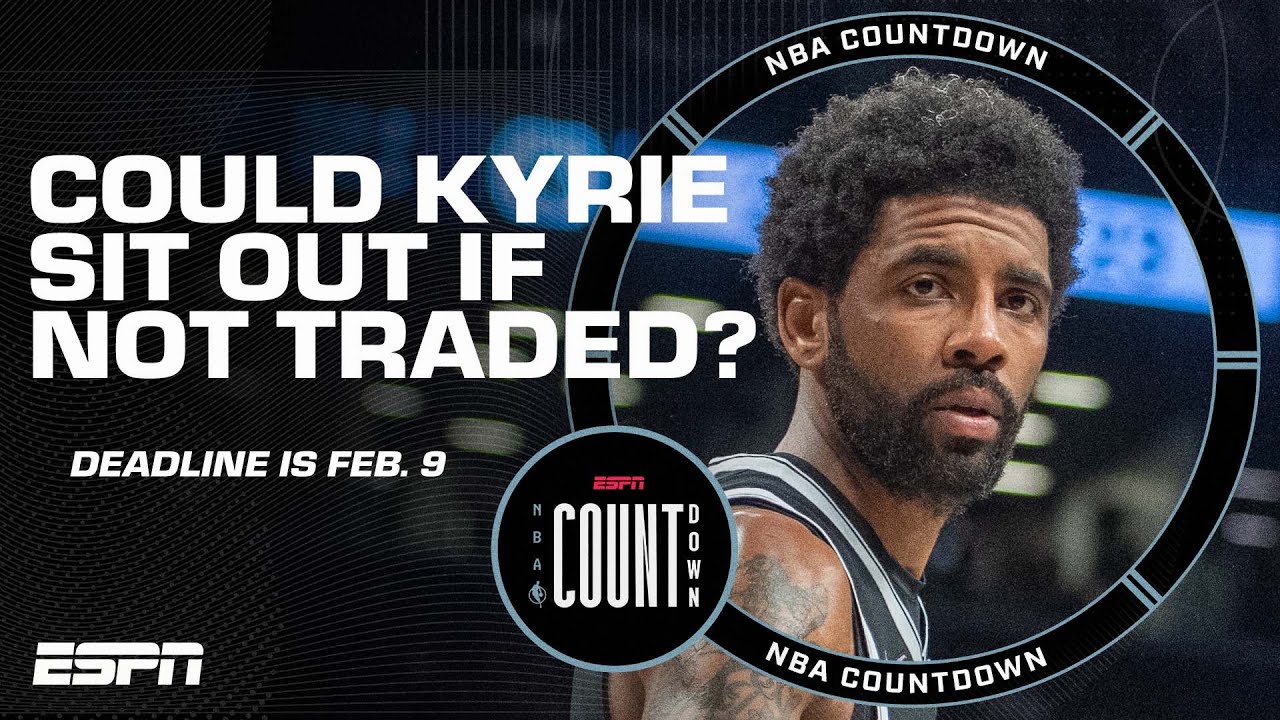 Kyrie Irving is wiling to sit out if he doesn’t get traded – Stephen A ...