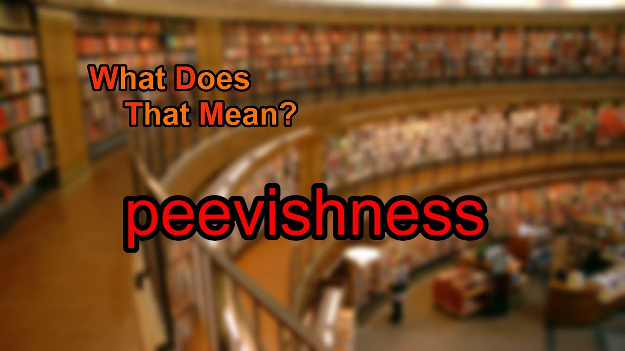 What does peevishness mean? - YouTube