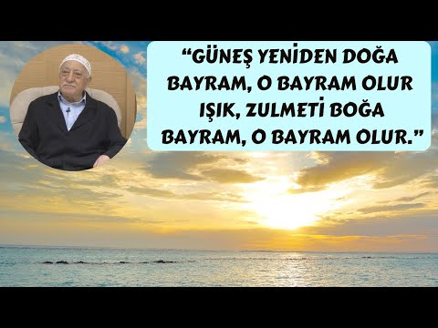 IŞIK ZULMETİ BOĞA, BAYRAM O BAYRAM OLUR!.. (Fethullah Gülen Hocaefendi, Bamteli, Herkülnağme )