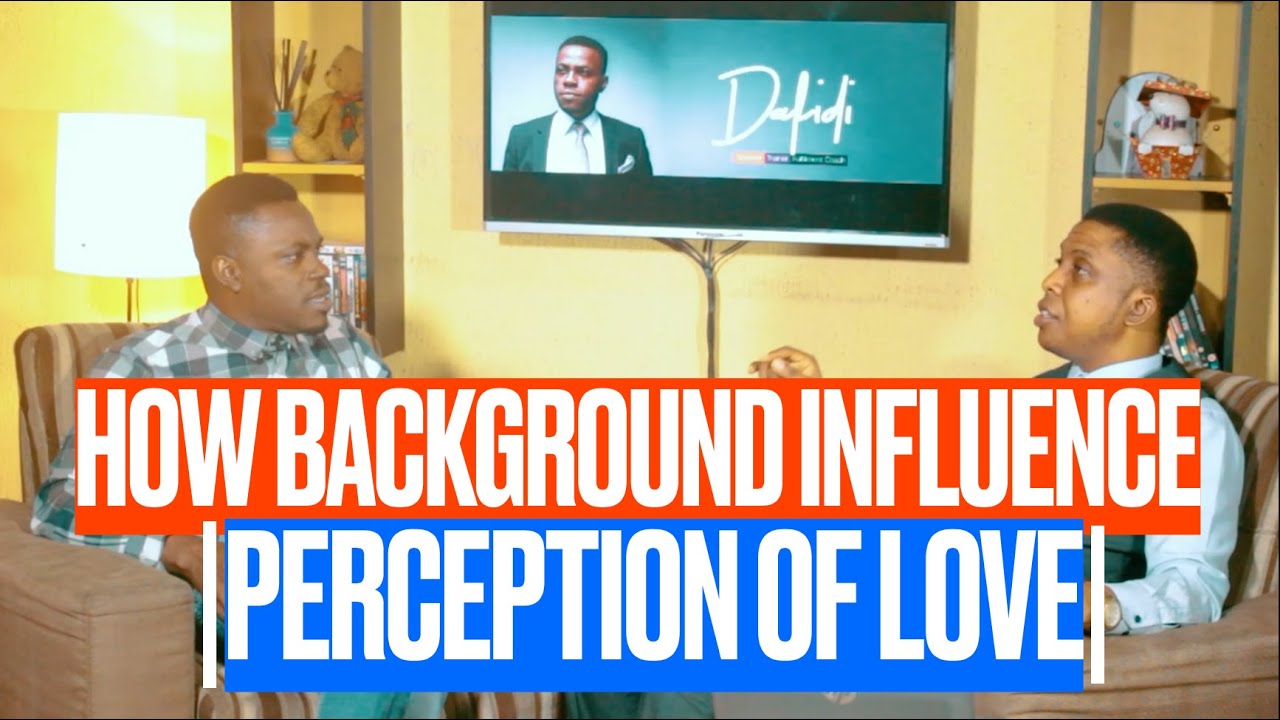 MAN & WOMAN RELATIONSHIP: How Background Influence Perception Of Love - YouTube