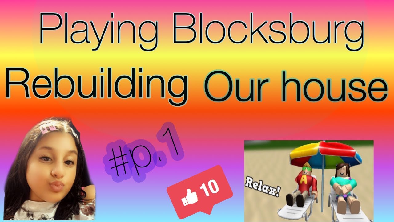 Playing Roblox: Blocksburg rebuilding our house #p.1 - YouTube