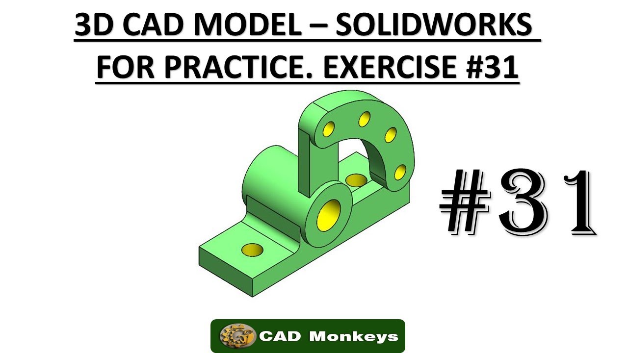 3D CAD MODEL- SOLIDWORKS FOR PRACTICE. EXERCISE #31 - YouTube