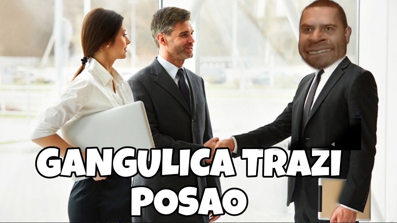 GANGULICA TRAZI POSAO - YouTube
