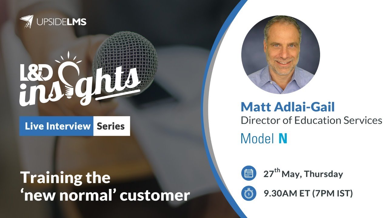 Training the 'New Normal' Customer | Matt Adlai-Gail, Model N, on L&D ...