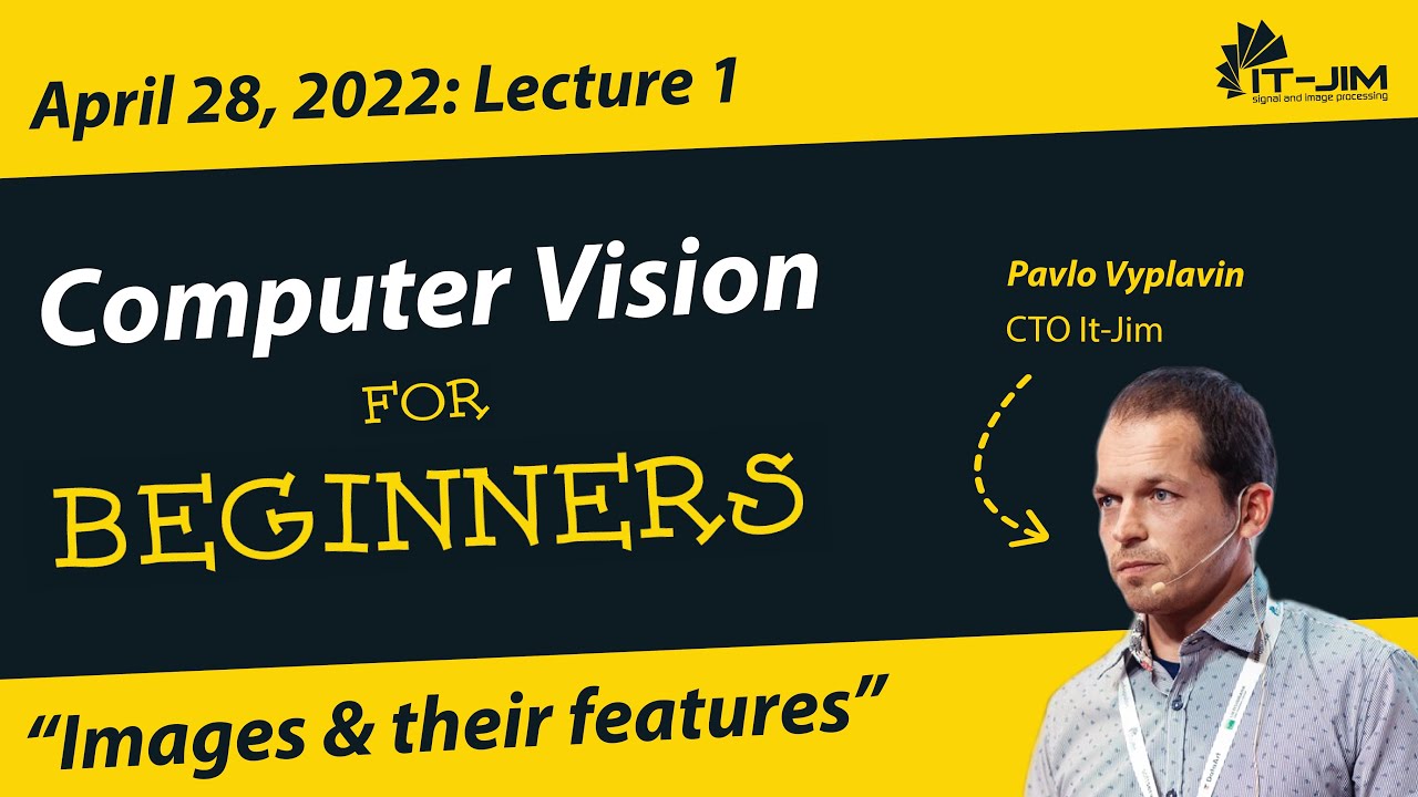 Computer Vision for Beginners: Lecture #1. Images and their features ...