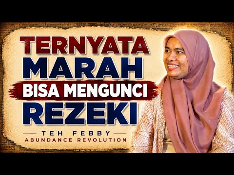 TERNYATA MARAH BISA MENGUNCI REZEKI - Teh Febby