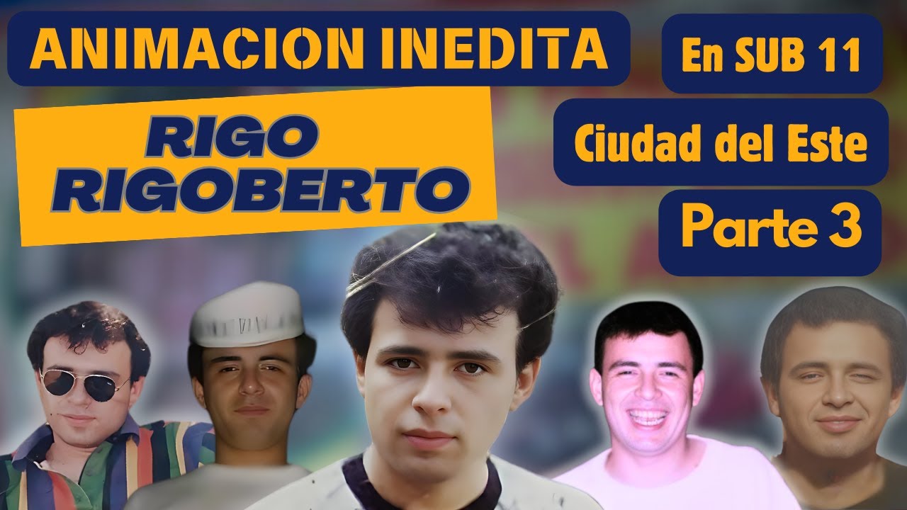 Animación Inédita de Rigo Rigoberto en Sub 11 con Imágenes Mejoradas ...