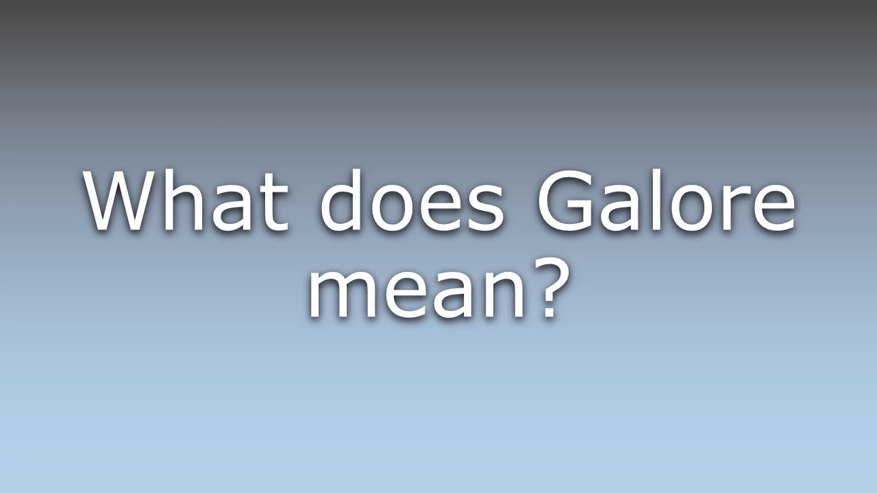 What does Galore mean? - YouTube