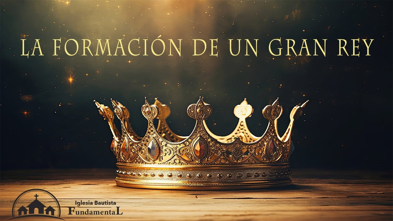 La Formación De Un Gran Rey - domingo AM 4-14-24 - YouTube