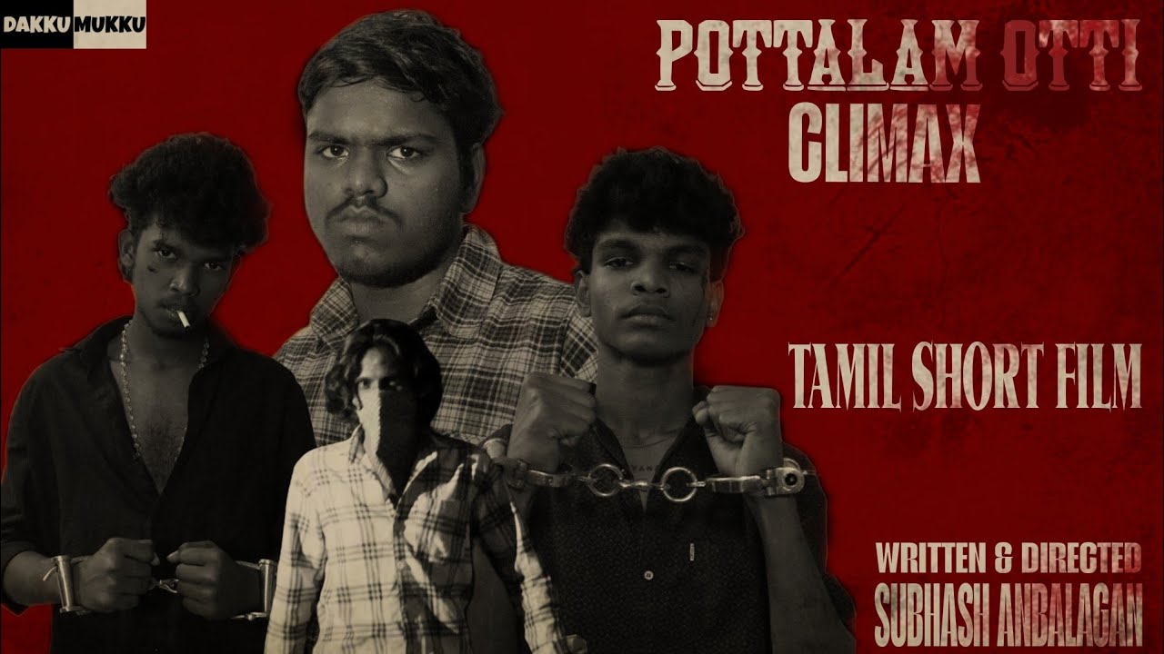POTTALAM OTTI..THE CLIMAX // TAMIL SHORT FILM // #Production No.6 - YouTube