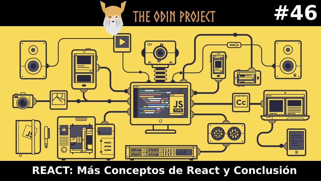The Odin Project #46 - React: Más Conceptos de React y Conclusión - YouTube