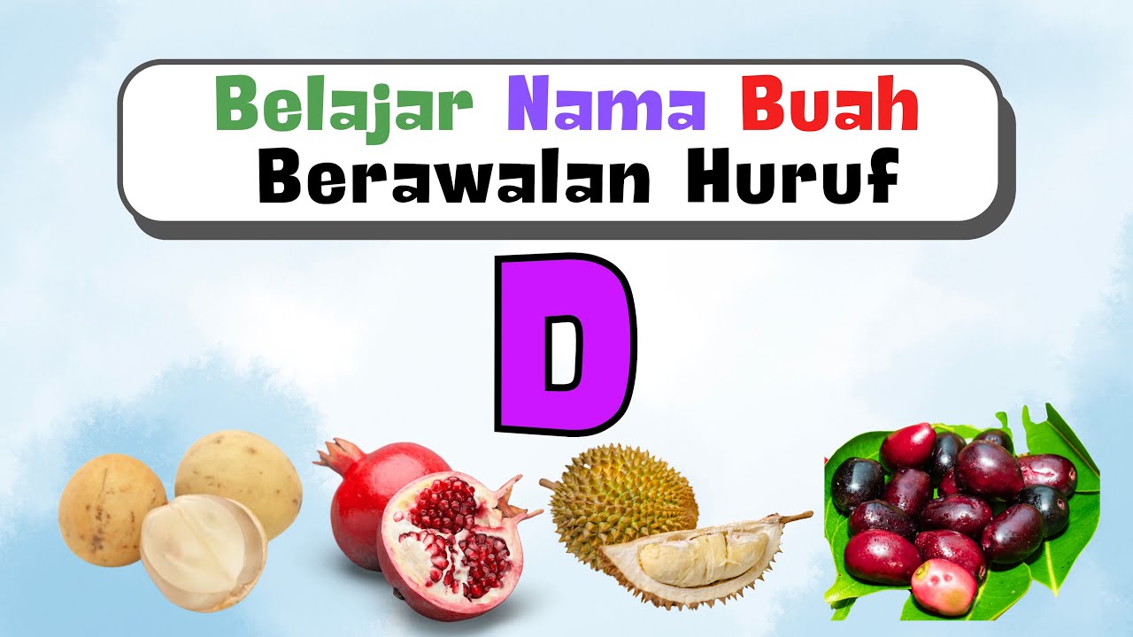 BELAJAR MENGENAL NAMA BUAH AWALAN HURUF D UNTUK ANAK BALITA, PAUD, TK ...