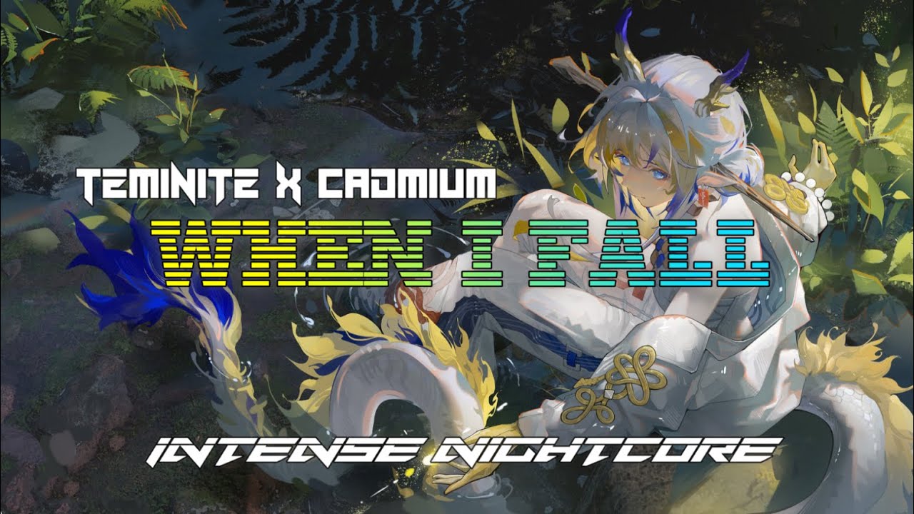 When I Fall - Teminite x Cadmium | Intense Nightcore - YouTube